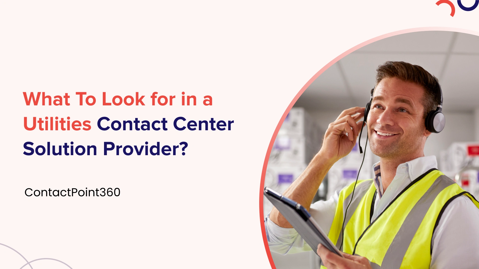 What to Look for in a Utilities Contact Center Partner